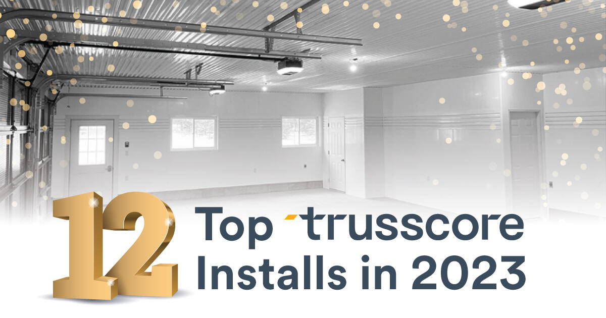 Top 12 Trusscore Installs in 2023 - Trusscore