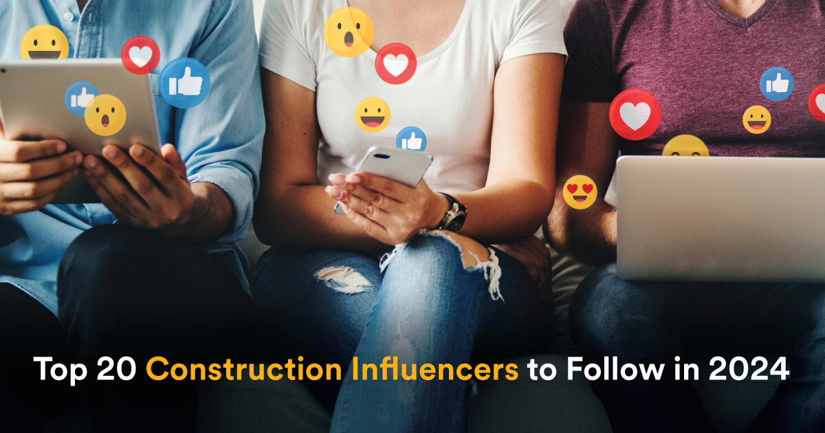 Top 20 Construction Influencers to Follow in 2024 - Trusscore