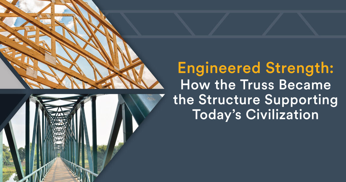 History of the Truss and How it Modernized Construction - Trusscore